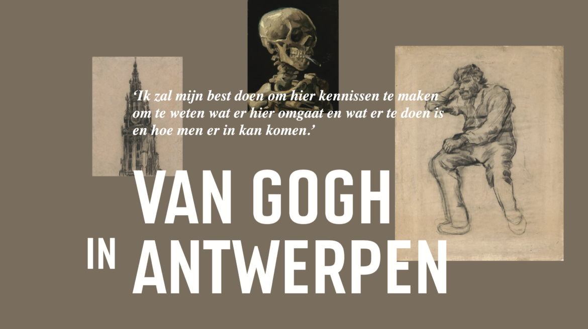 Van Gogh in Antwerpen – Vincent van GoghHuis Zundert